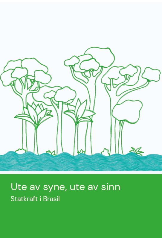 Ute av syne, ute av sinn - Statkraft i Brasil - Latin-Amerikagruppene i ...